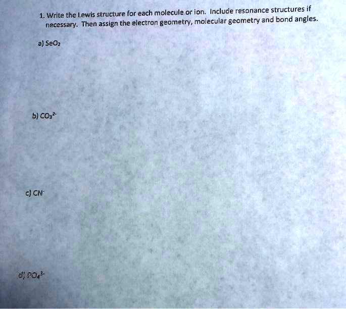 SOLVED: Write the Lewis structure for each molecule or ion. Include resonance structures if ...
