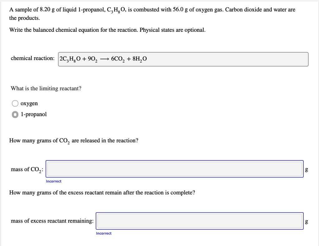 SOLVED: A sample of 8.20 g of liquid propanol, C3H8O, is combusted with 56.0 g of oxygen gas ...