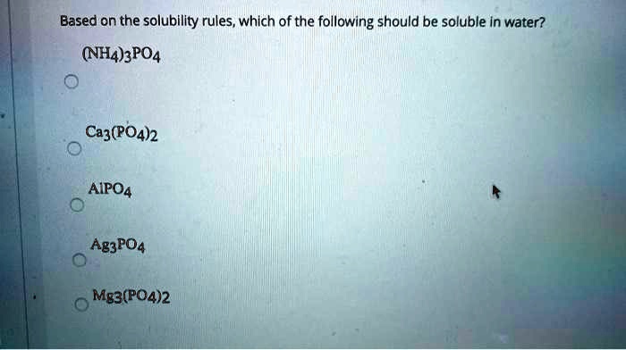 SOLVED: Based on the solubility rules, which ofthe following should be ...