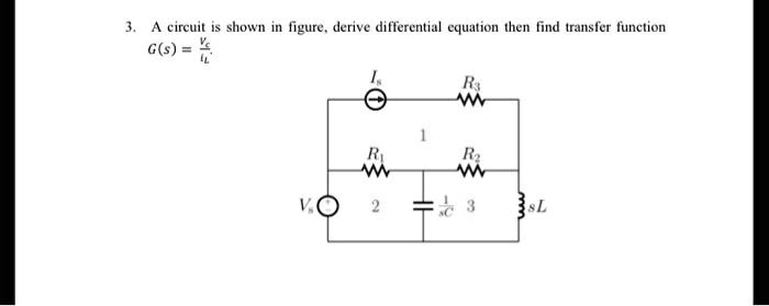 a circuit is shown in figure derive dillerential equation then find transfer function g s vc 3 l ...