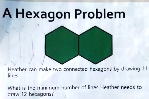 a hexagon problem heather can make two connected hexagons by drawing ...