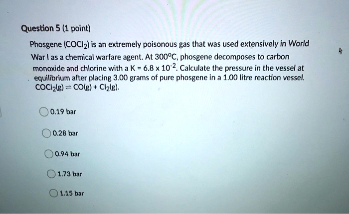 SOLVED: Question 5 (1 point) Phosgene (COCI2) is an extremely poisonous ... SOLVED: Question 5 (1 point) Phosgene (COCI2) is an extremely poisonous ...