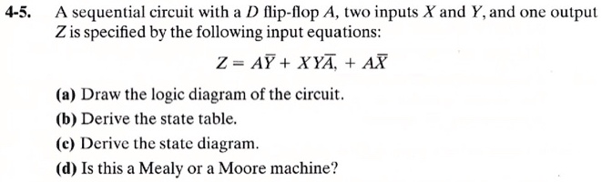 SOLVED: A sequential circuit with a D flip-flop A, two inputs X and Y ...
