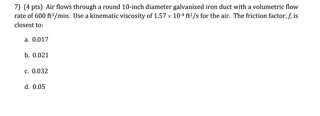SOLVED: Air flows through a round 10-inch diameter galvanized iron duct ...