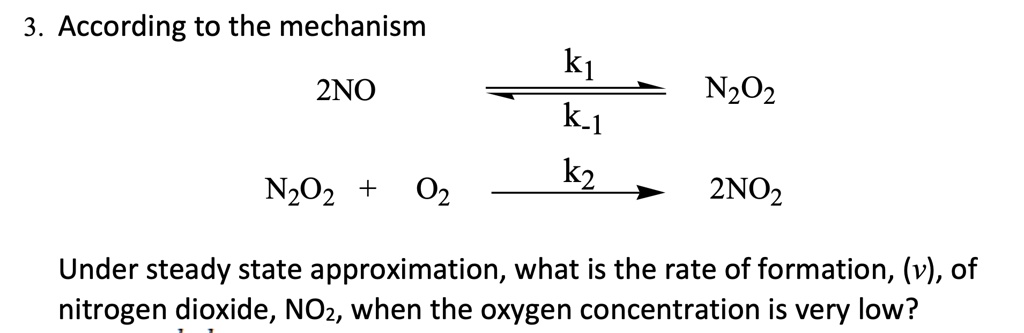 SOLVED: 3 According to the mechanism k1 2NO N2O2 k] k2 N202 + 02 2NO2 ...