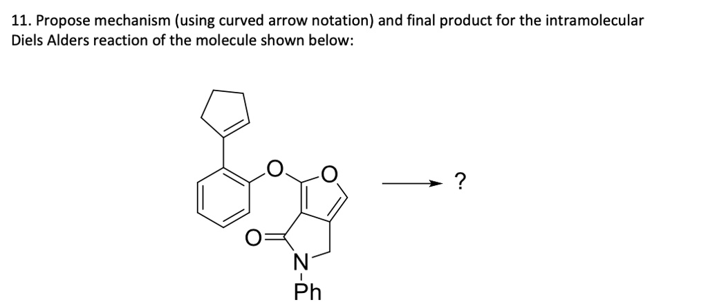 SOLVED: 11. Propose mechanism (using curved arrow notation) and final product for the ...