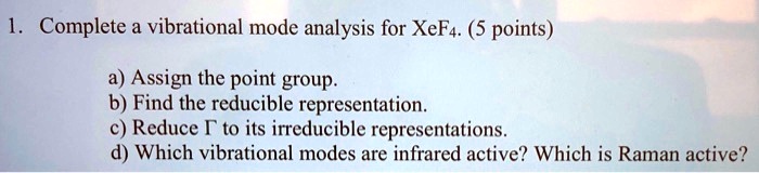 SOLVED: Complete a vibrational mode analysis for XeF4: (5 points) a ...