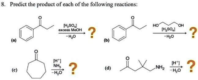 SOLVED: Texts: 8. Predict the product of each of the following reactions: (a) [H2SO4] excess ...
