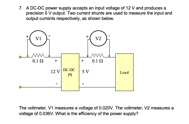 7. A DC-DC power supply accepts an input voltage of 12 V and produces a precision 5 V output ...