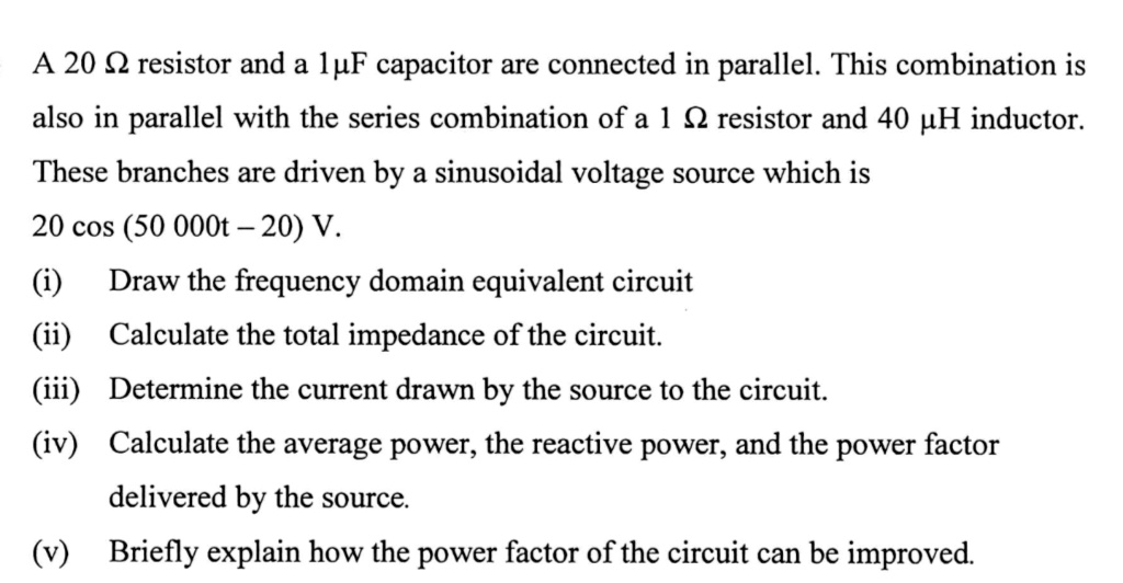 SOLVED: A 20 resistor and a 1F capacitor are connected in parallel ...