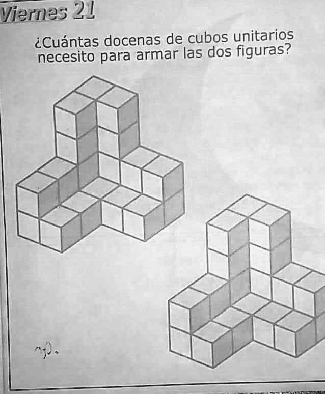 SOLVED: ¿Cuántas docenas de cubos unitarios necesito para armar las dos figuras? Viernes 21 ...