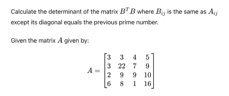 Calculate the determinant of the matrix B^T B where Bi j is the same as Ai j except its diagonal ...