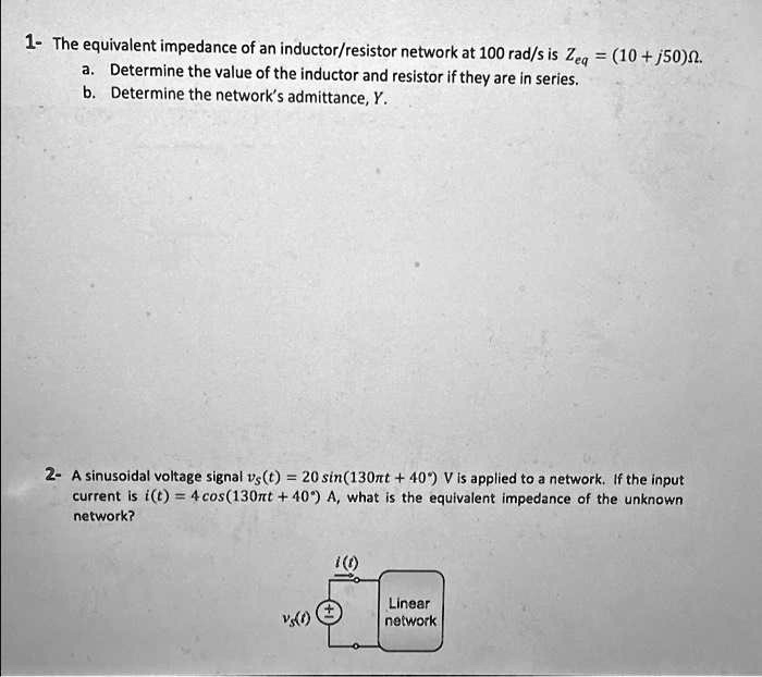 SOLVED: a. The equivalent impedance of an inductor/resistor network at ...