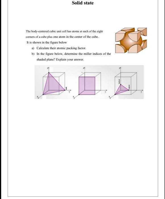 Solid state The body-centered cubic unit cell has atoms at each of the eight corners of a cube ...
