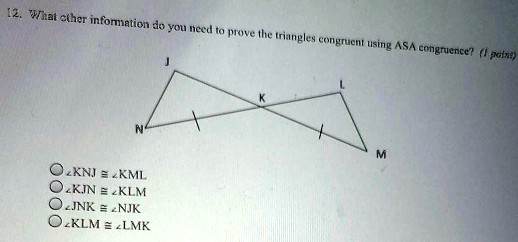 12. What other information do you need to prove the triangles congruent ...