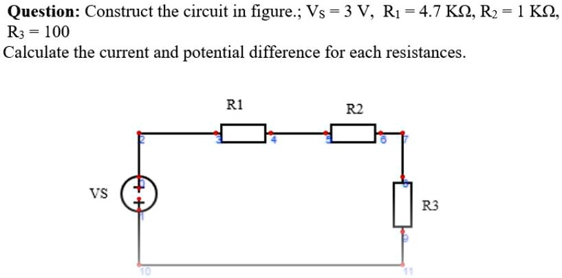 SOLVED: Question: Construct the circuit in figure. Vs = 3 V, Ri = 4.7 KO, R2 = 1 KO Ra 100 ...