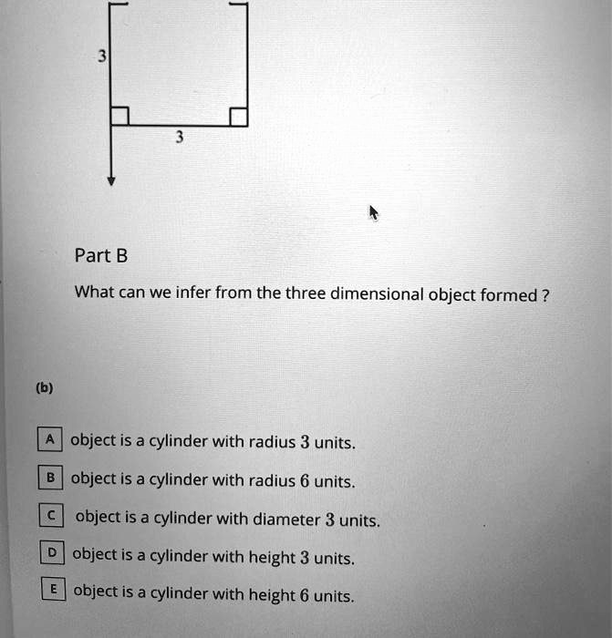 SOLVED: Part B What can we infer from the three dimensional object formed ? object is a cylinder ...