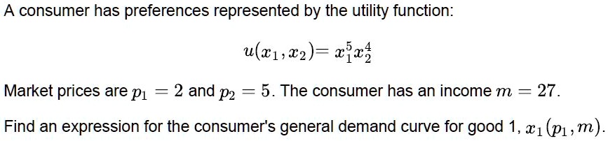 A consumer has preferences represented by the utility function u(x1,x2 ...