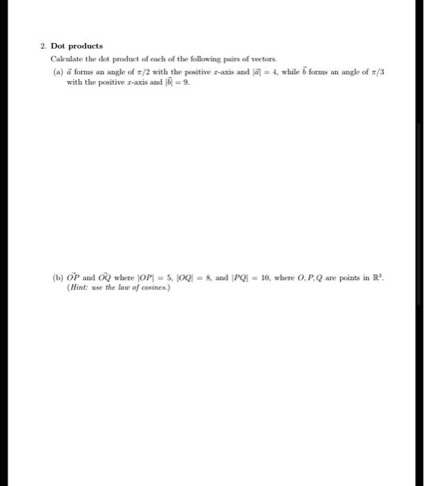 SOLVED: Texts: 2. Dot Products Calculate the dot product of each of the ...