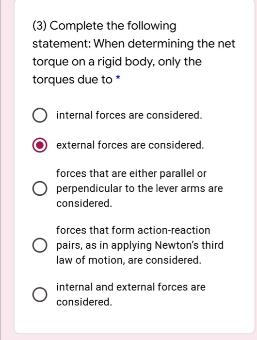 SOLVED: (3) Complete the following statement: When determining the net torque on a rigid body ...
