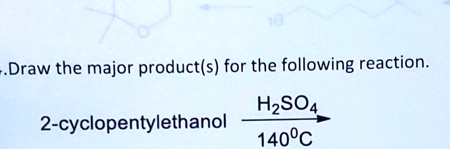 Draw the major product(s) for the following reaction. 2 ...