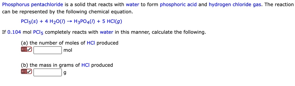 Phosphorus pentachloride is a solid that reacts with water to form ...