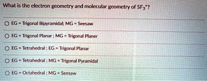 SOLVED: What is the electron geometry and molecular geometry of SF3 ...