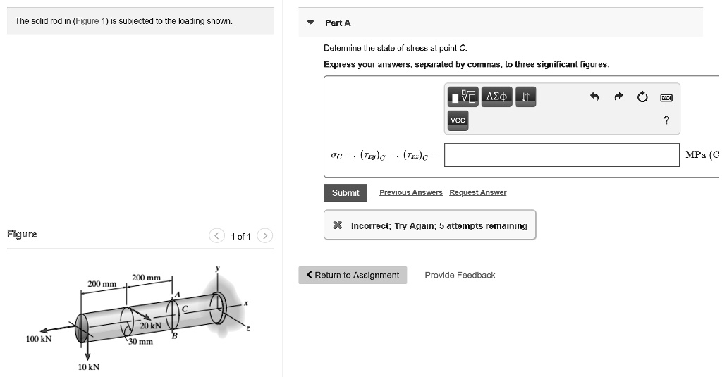 the solid rod in figure 1 is subjected to the loading shown part a determine the state of stress ...