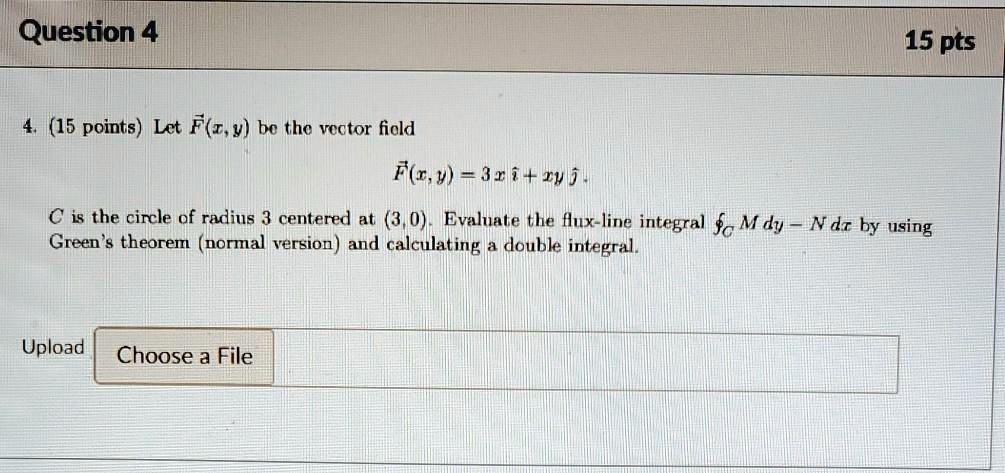 SOLVED: (15 points) Let F(r,y) be the vector field F(r,0) = 3ri+âˆšj C is the circle of radius 3 ...