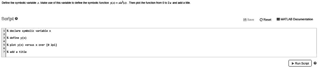 Texts Use Matlab To Complete Define The Symbolic Variable X Make Use Of This Variable To Define 