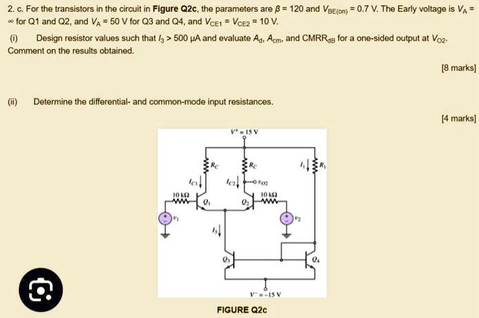 SOLVED: 2.c. For the transistors in the circuit in Figure Q2c, the parameters are β = 120 and ...