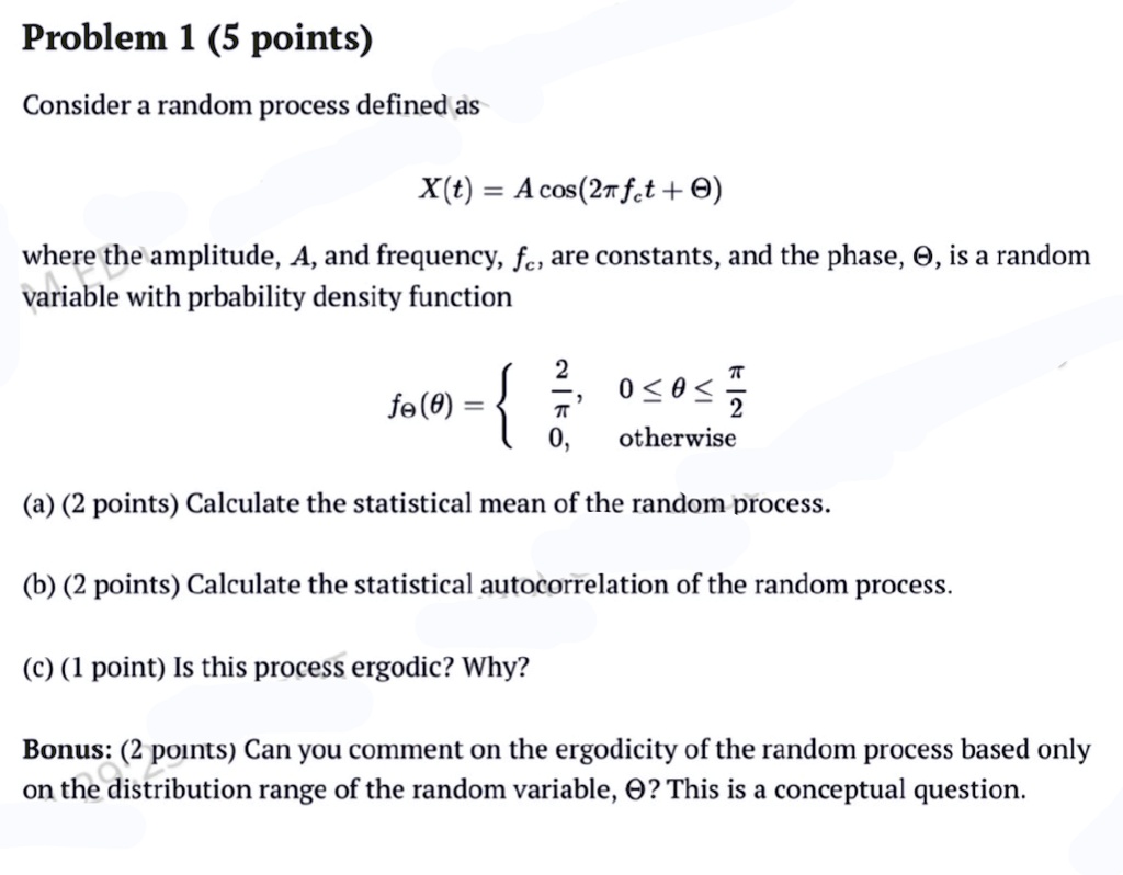 SOLVED: Problem 1 (5 points) Consider a random process defined as X(t ...