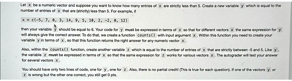 SOLVED: Let x be a numeric vector and suppose you want to know how many entries of x are ...