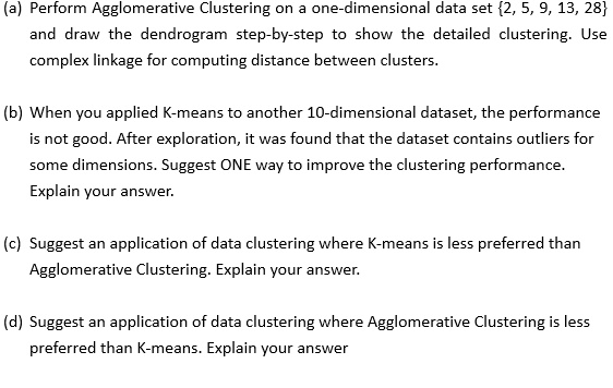 a perform agglomerative clustering on a one dimensional data set 2 5 9 ...