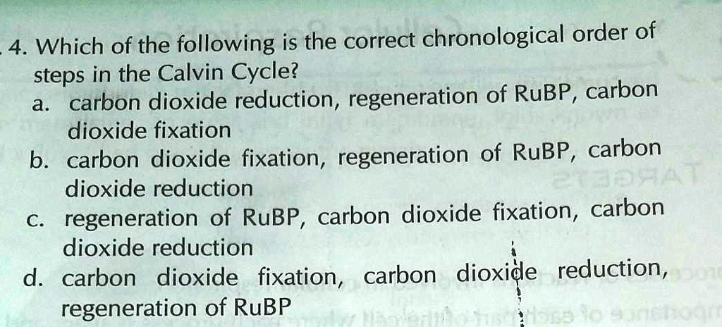 4. Which of the following is the correct chronological order of steps ...