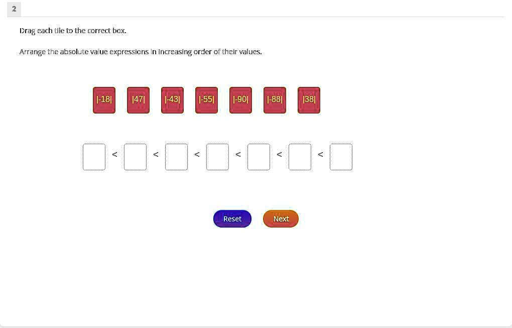 SOLVED: Drag each tile to the correct box. Arrange the absolute value expressions in increasing ...