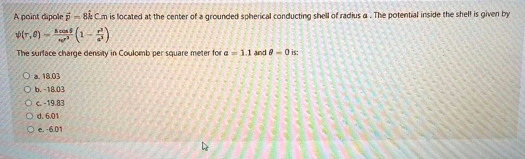 SOLVED: A point dipole p=8k C.m is located at the center of a grounded ...