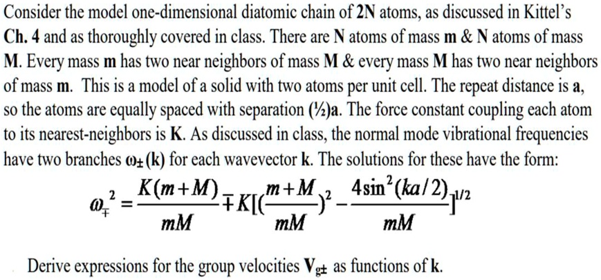 SOLVED: Consider the model one-dimensional diatomic chain of 2N atoms ...