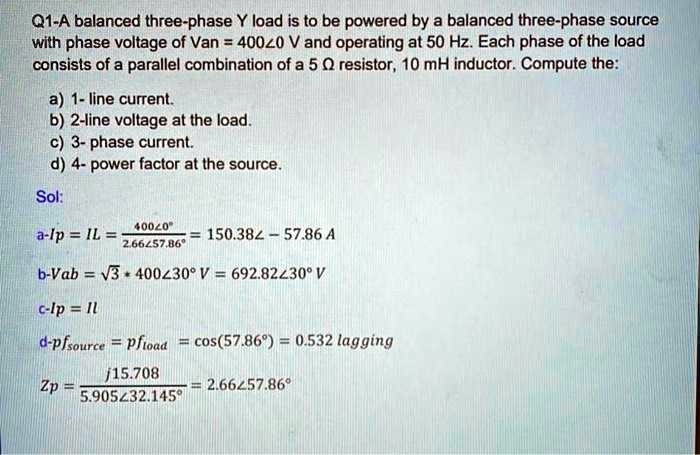 SOLVED: A balanced three-phase Y load is to be powered by a balanced three-phase source with ...