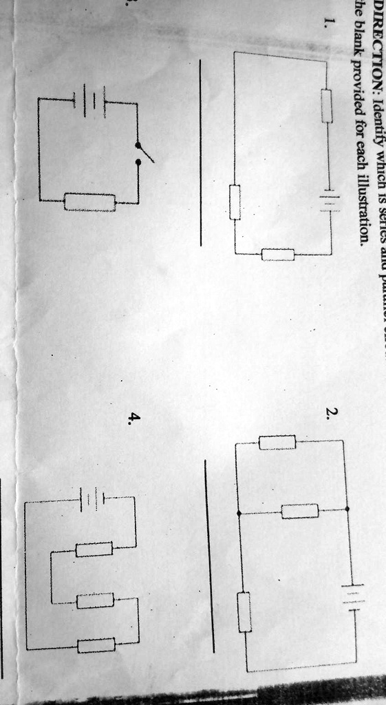 SOLVED: DIRECTION: Identify which is a series and parallel circuit in ...