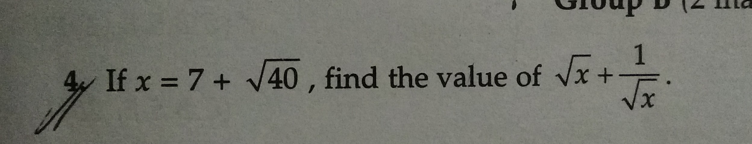 SOLVED: 4. If x=7+√(40), find the value of √(x)+(1)/(√(x))