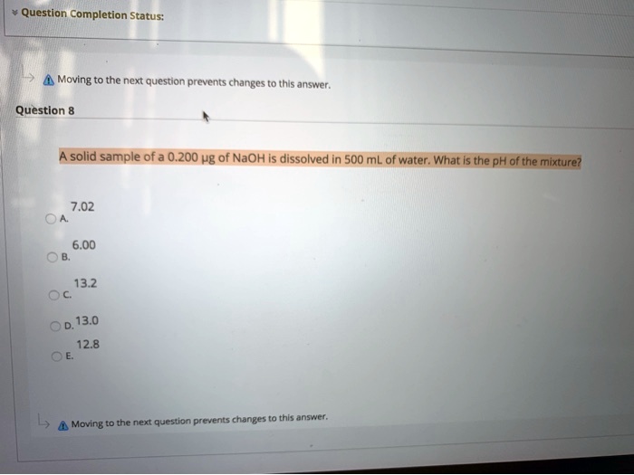 SOLVED: Question Completion Status: Moving to the next question prevents changes to (his answer ...