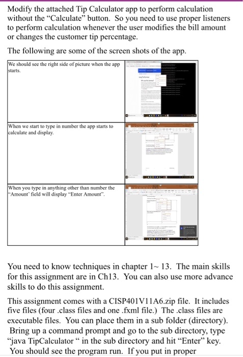 Modify the attached Tip Calculator app to perform calculation without the "Calculate" button. So ...