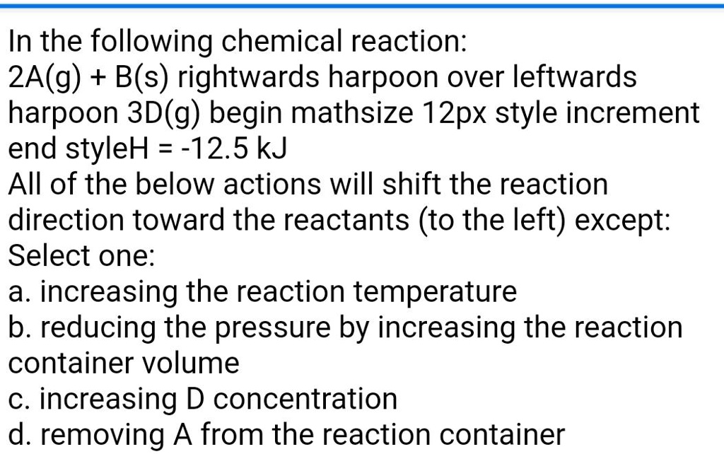 SOLVED:In the following chemical reaction: 2A(g) + B(s) rightwards ...
