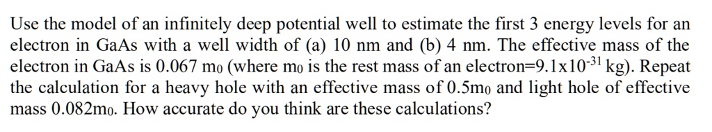 SOLVED: Use the model of an infinitely deep potential well to estimate ...
