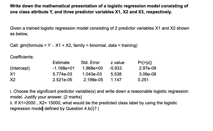 write down the mathematical presentation of logistic regression model consisting of one class ...