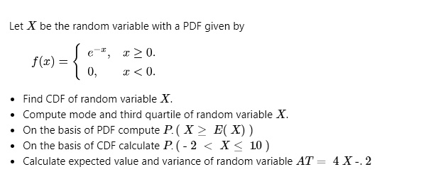 SOLVED: Let X be the random variable with PDF given by T >0. I