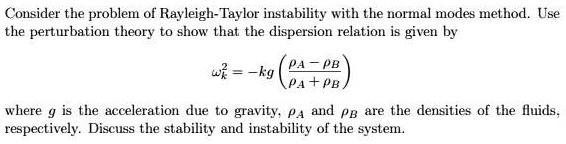 SOLVED: Consider the problem of Rayleigh-Taylor instability with the ...