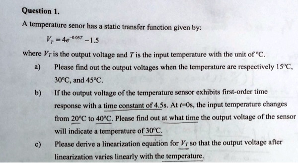 SOLVED: A temperature sensor has a static transfer function given by: V ...