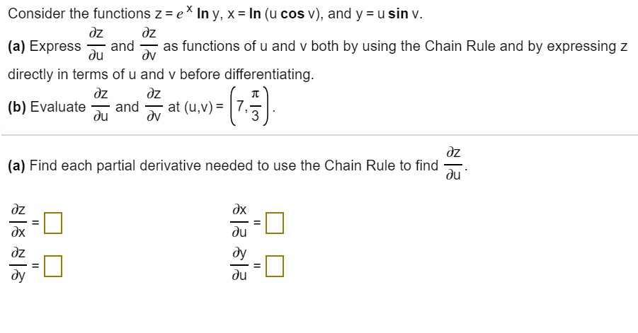 SOLVED: Consider the functions Z = Iny, X = In (u cos v); and y = usin V Oz dz (a) Express and ...
